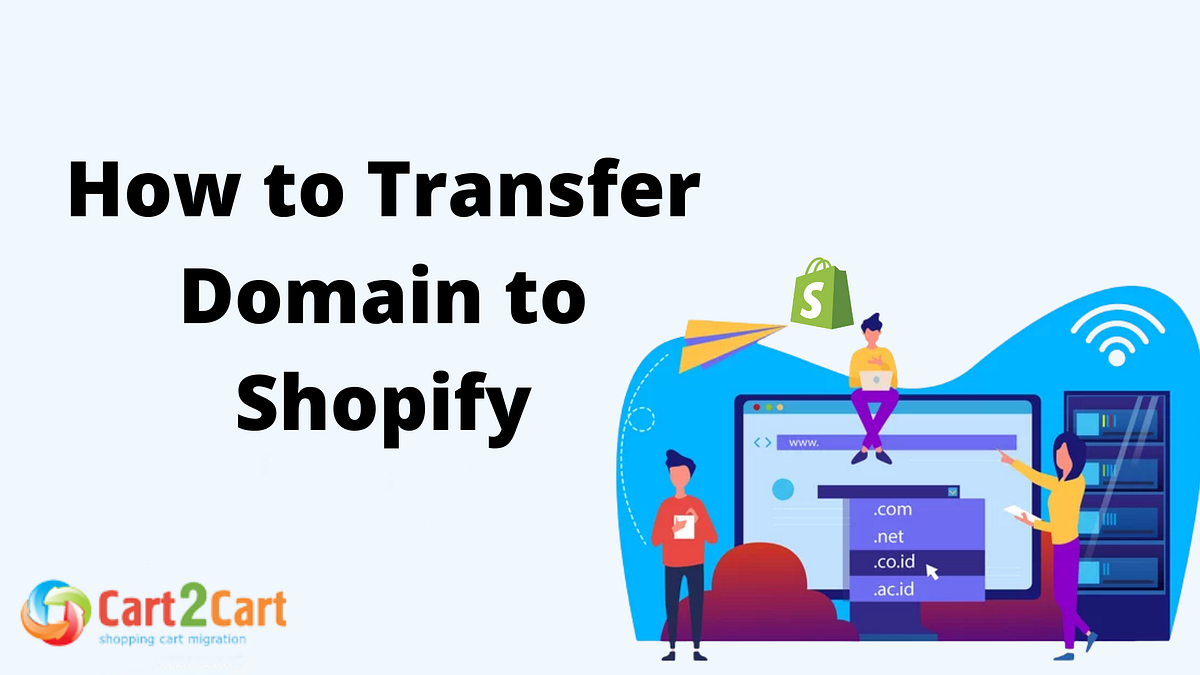 How to Transfer Domain to Shopify | by Cart2Cart | Medium