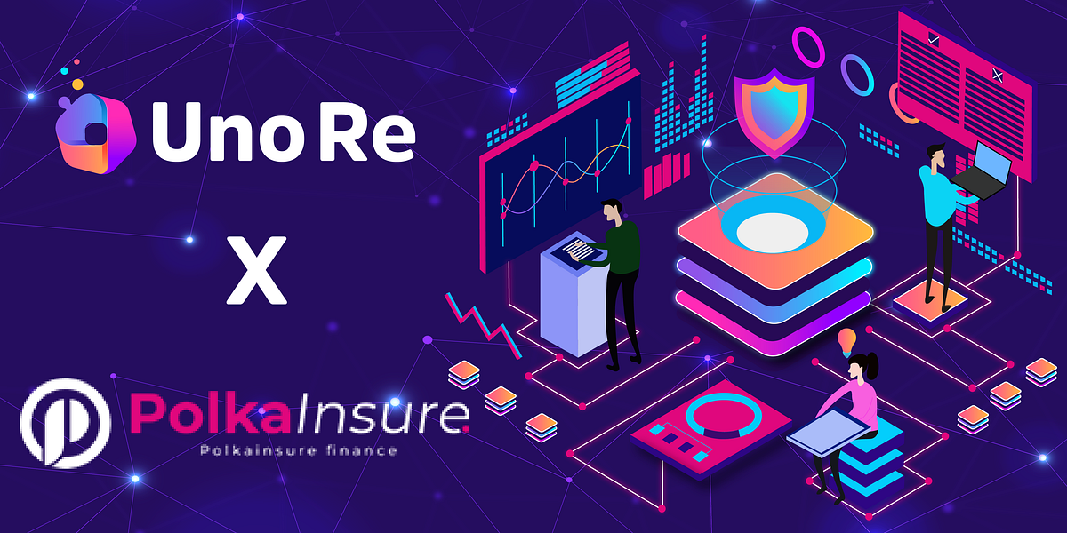 Uno Re announces partnership with PolkaInsure | by Uno.Reinsure | Uno ...