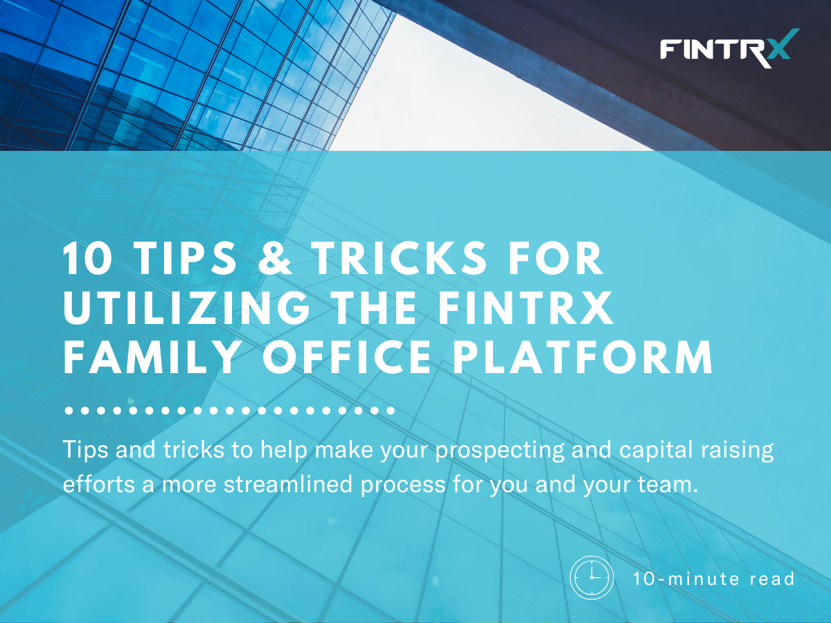 10 Tips & Tricks for Utilizing the FINTRX Family Office Platform | by ...