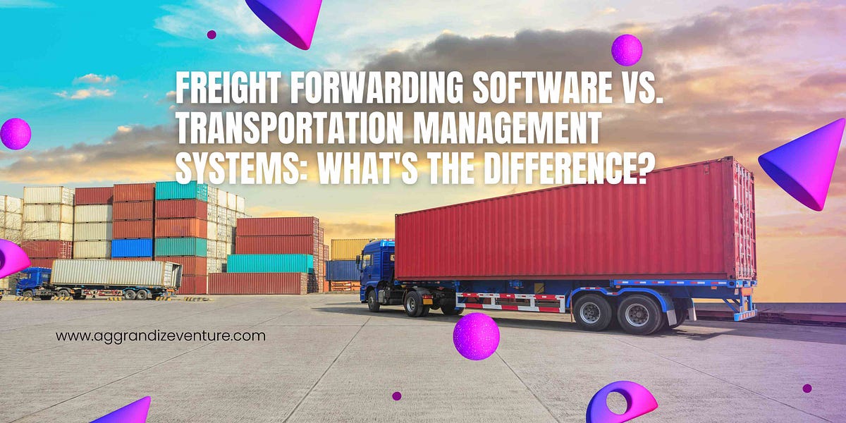 Freight Forwarding Software vs. Transportation Management Systems: What ...