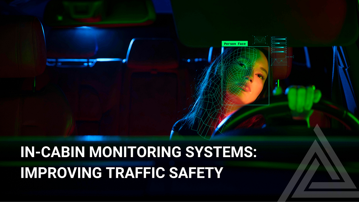 In-cabin Monitoring Systems: Improving Traffic Safety | by Anyverse ...