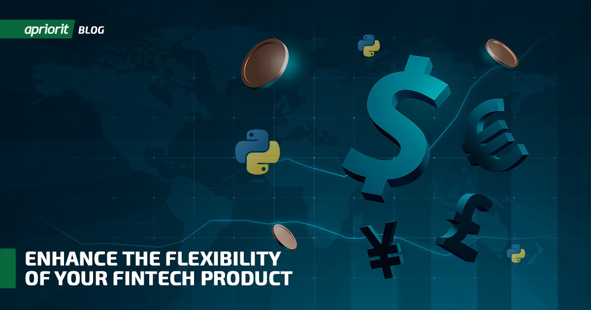 Python for FinTech: Specifics of building FinTech software | by Apriorit | Apriorit ...