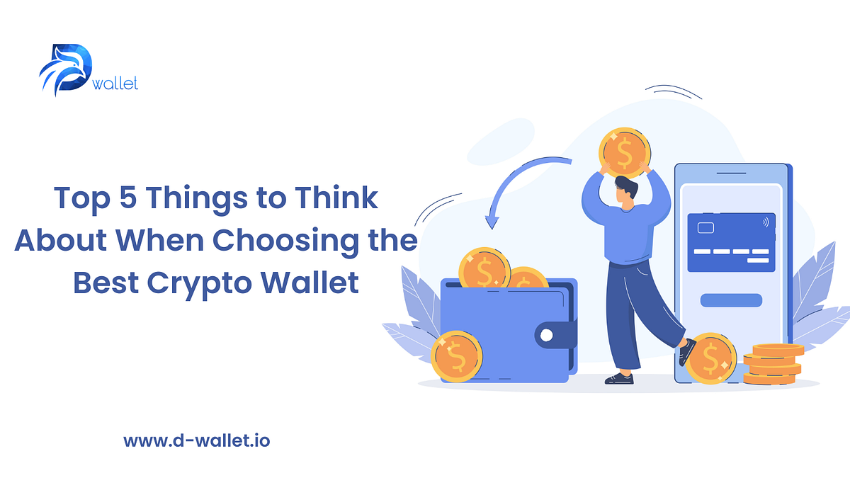 Top 5 Things to Think About When Choosing the Best Crypto Wallet | by ...