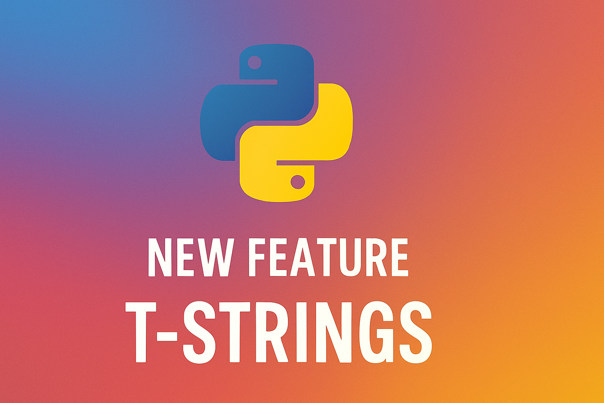 Python’s Cool New T-Strings: String Processing Just Got a Whole Lot Safer and Smarter! | by ...