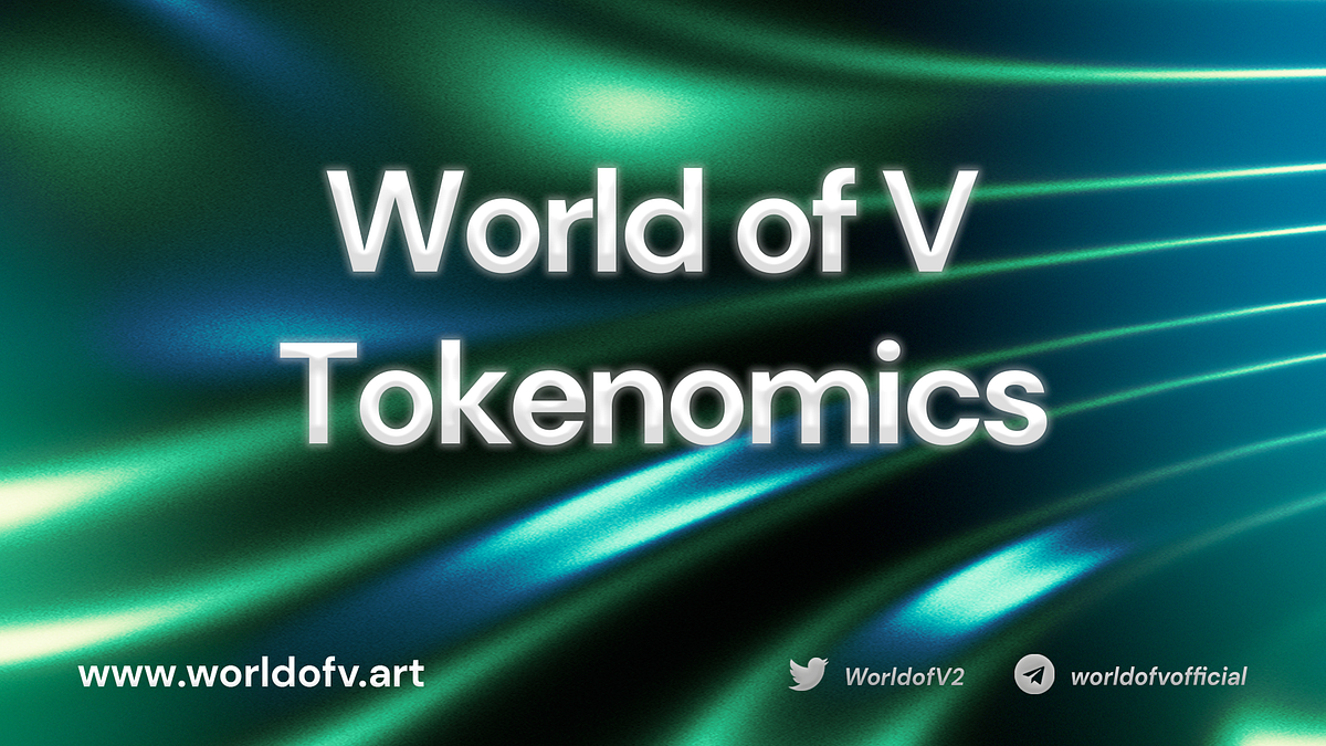 World of V Tokenomics: the beginning of our journey together | by World ...