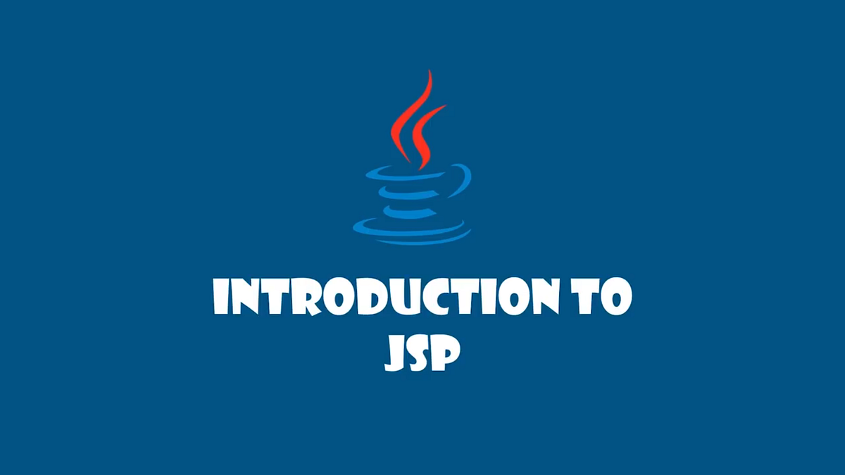 Introduction to JSP: What are JSPs and How Do They Work? | by Harshal Deshmukh | Medium
