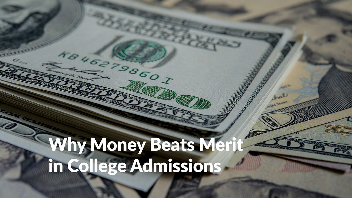 Why Money Beats Merit in College Admissions | by InGenius Prep | Medium