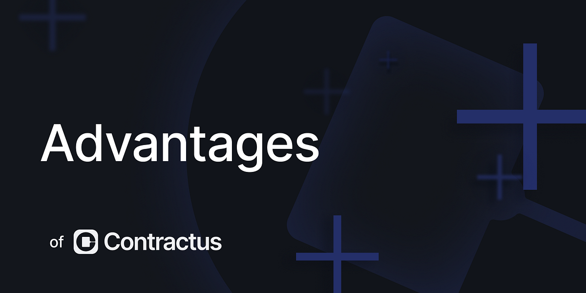 Advantages of Contractus. Introduction: | by Contractus | Medium