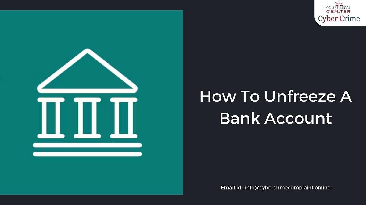 How To Unfreeze A Bank Account. Introduction: | by Cybercrimecomplaint ...