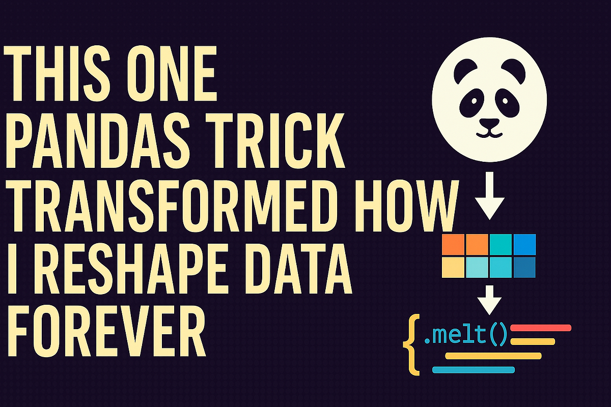 This One Pandas Trick Transformed How I Reshape Data Forever | by Hash Block | Jul, 2025 | Medium