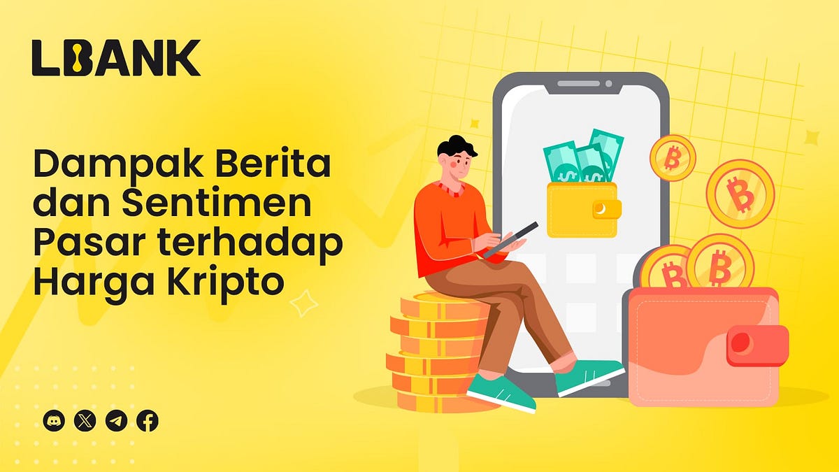 Dampak Berita dan Sentimen Market Terhadap Harga Kripto | by LBank Indonesia | LBank Indonesia ...