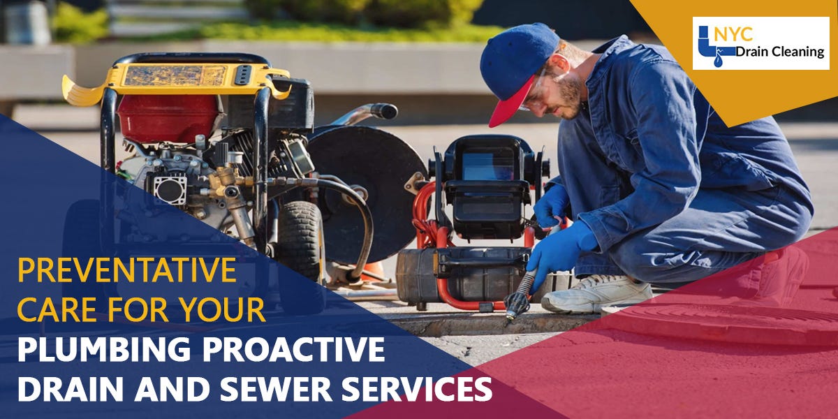 Preventative Care for Your Plumbing Proactive Drain and Sewer Services ...