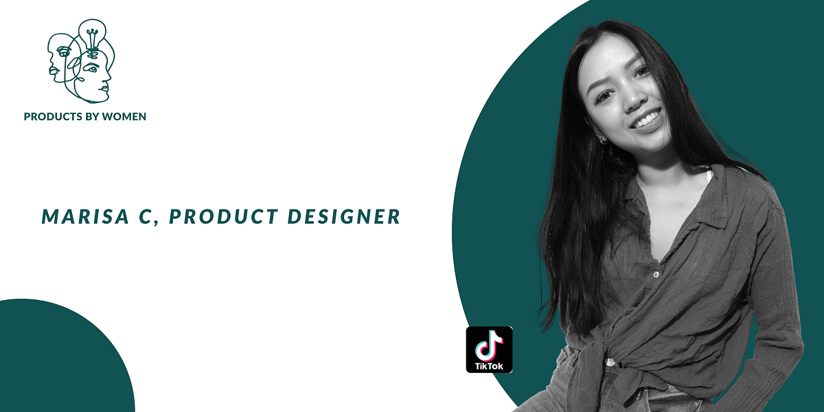 Exploring the world of Product Design with TikTok’s Marisa Chentakul ...