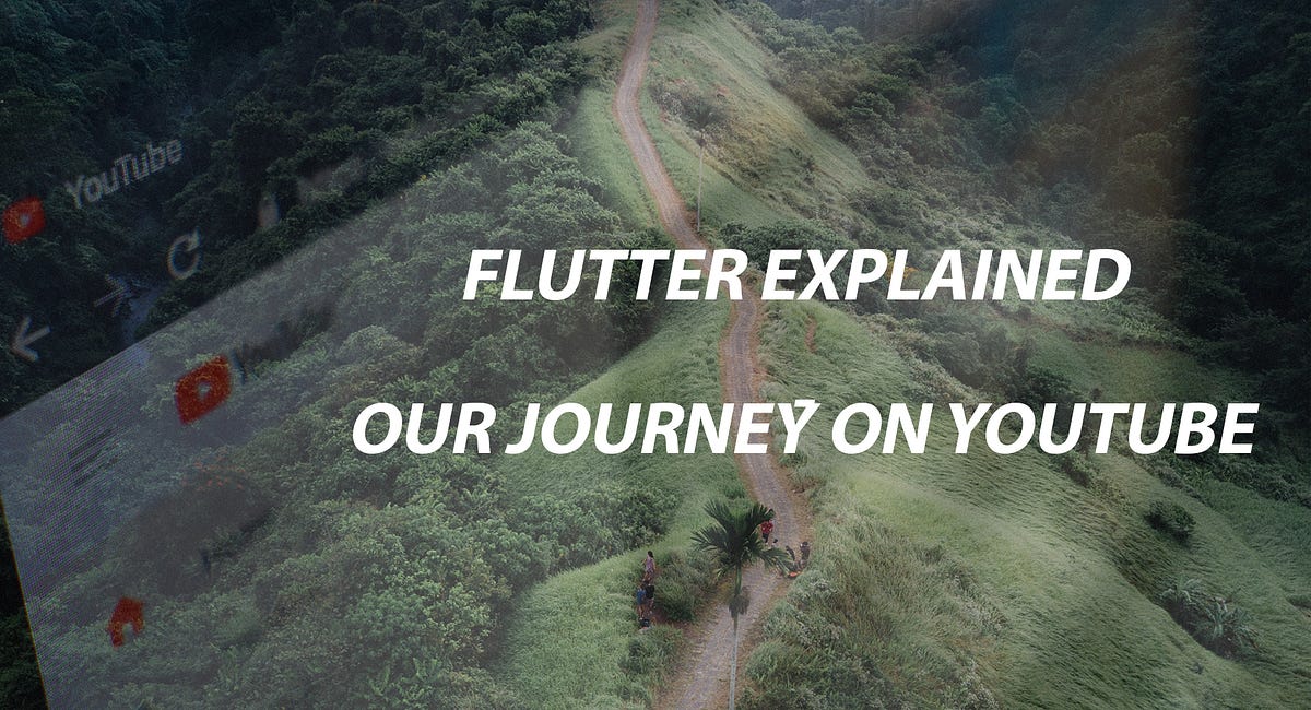 Our YouTube Channel: Flutter Explained —The first six months | by Max ...