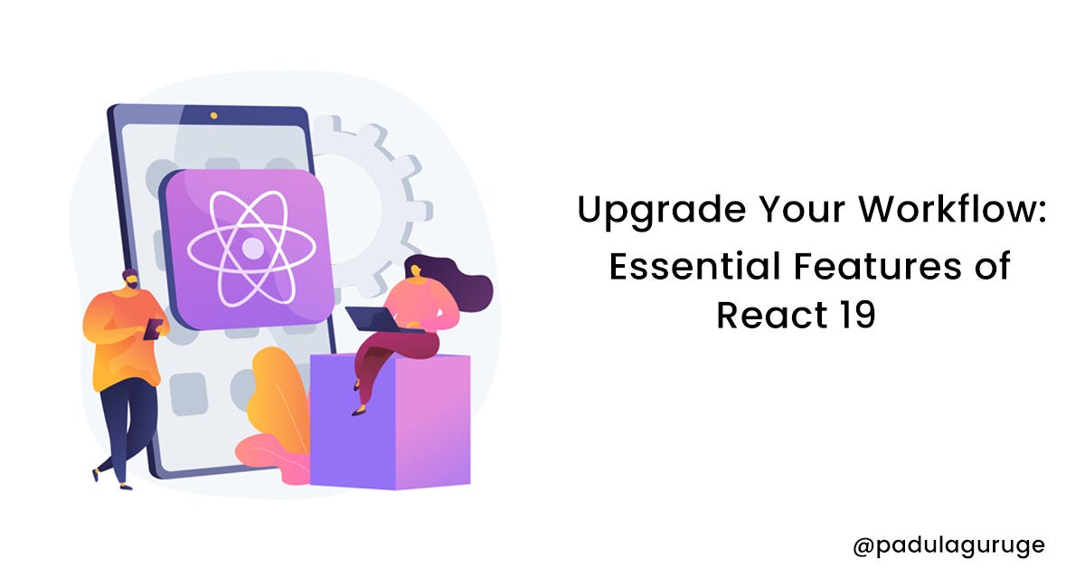 What’s new in React 19?. Why React? | by Padula Pankaja Guruge ...