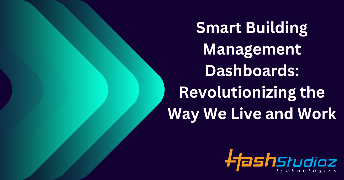 Smart Building Management Dashboards: Revolutionizing the Way We Live ...