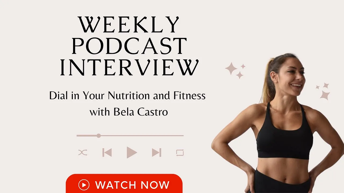 Dial in Your Nutrition and Fitness with Bela Castro | by Karolina Rzadkowolska | Dec, 2023 | Medium