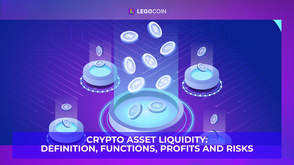 Crypto Asset Liquidity: Definition, Functions, Profits and Risks | by ...