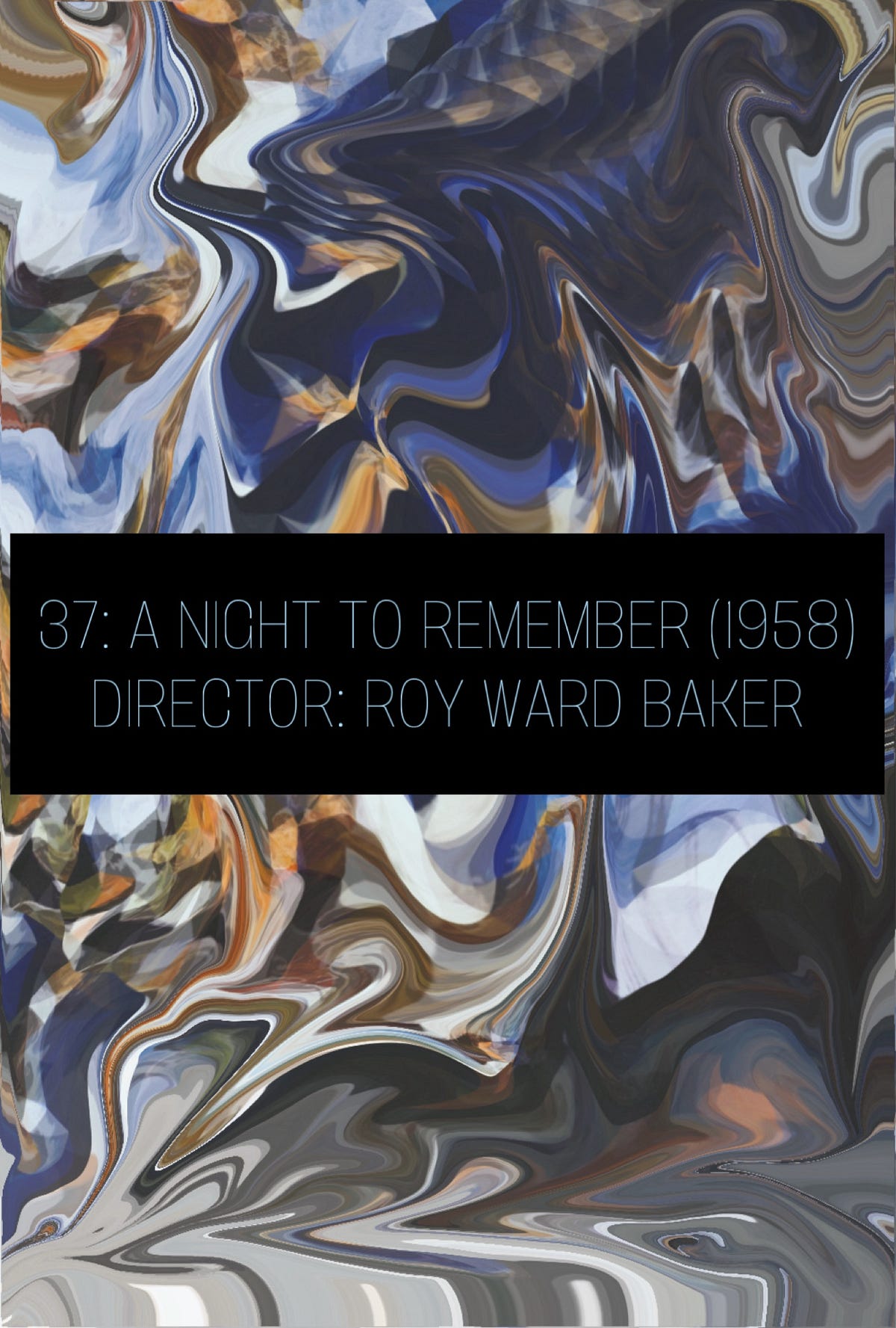 37: A NIGHT TO REMEMBER (1958). DIRECTOR: ROY WARD BAKER | by C.E.L ...
