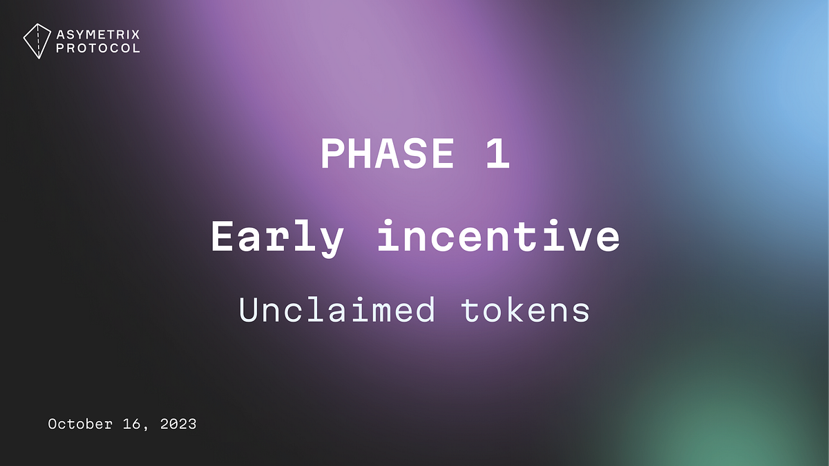 Unclaimed tokens from the Phase 1 of Early incentive | by Asymetrix Protocol | Oct, 2023 | Medium