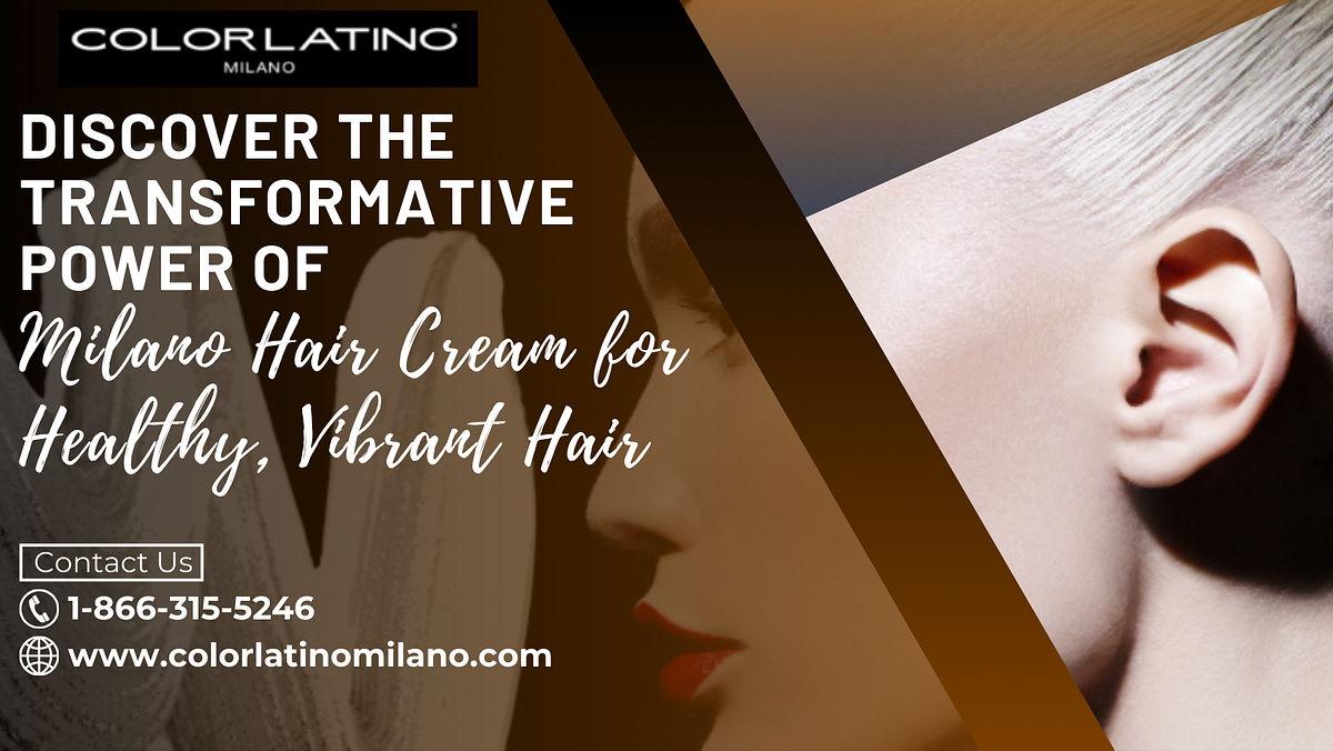 Discover the Transformative Power of Milano Hair Cream for Healthy ...