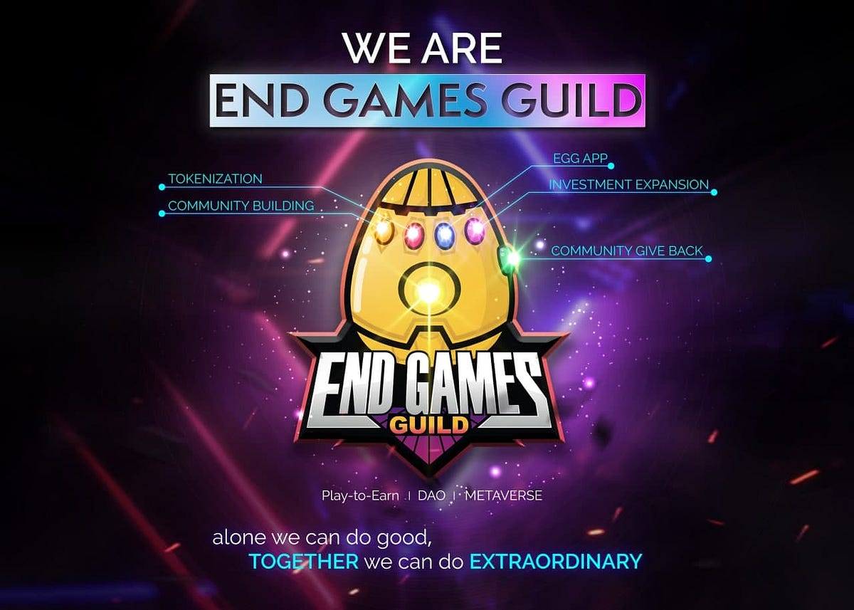Introducing End Games Guild DAO. Alone we can do good, together we can ...