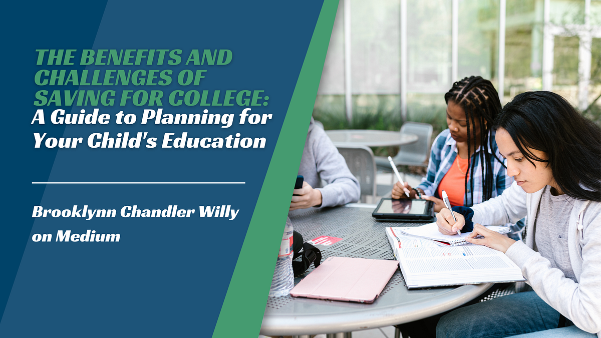 The Benefits and Challenges of Saving for College: A Guide to Planning ...