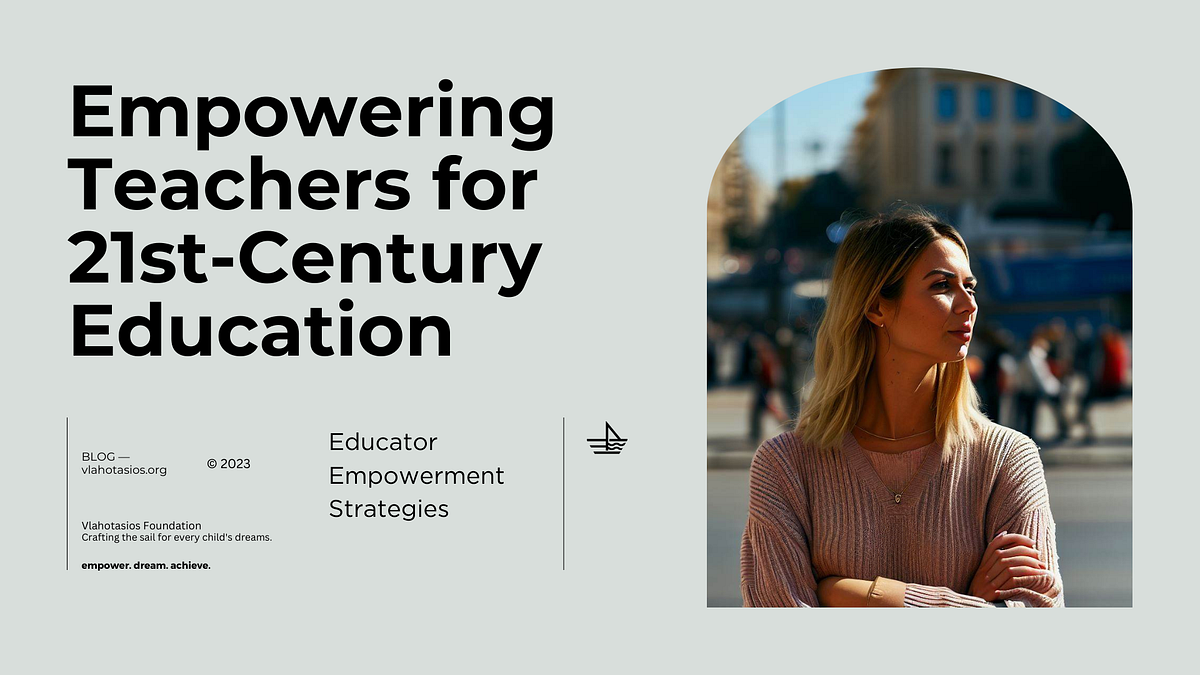 Empowering Teachers for 21st-Century Education | by Vlahotasios Foundation | Medium