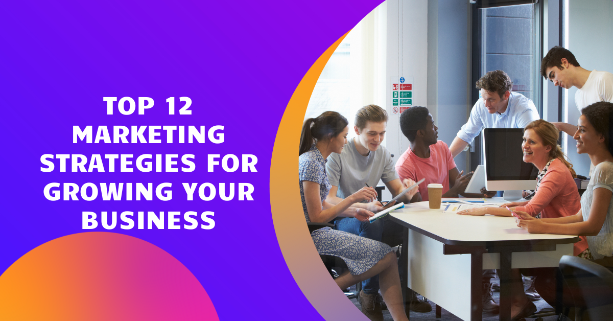 Top 12 Marketing Strategies for Growing Your Business. | by Sunday ...
