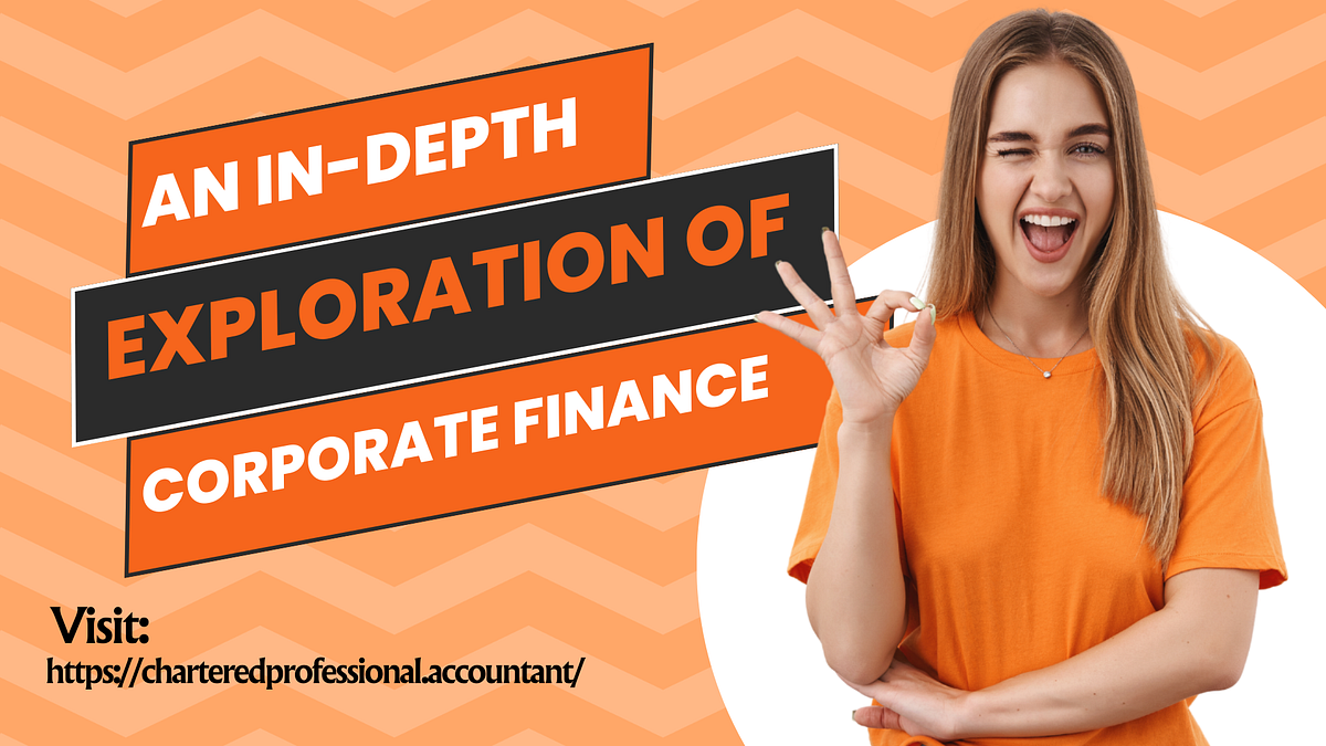 An In-Depth Exploration of Corporate Finance | by Marilynhammons | Medium