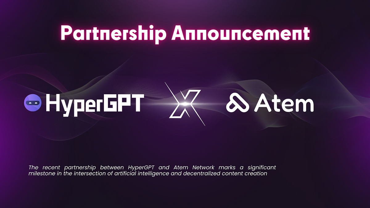 HyperGPT x Atem Network. The recent partnership between HyperGPT… | by HyperGPT | Nov, 2023 | Medium