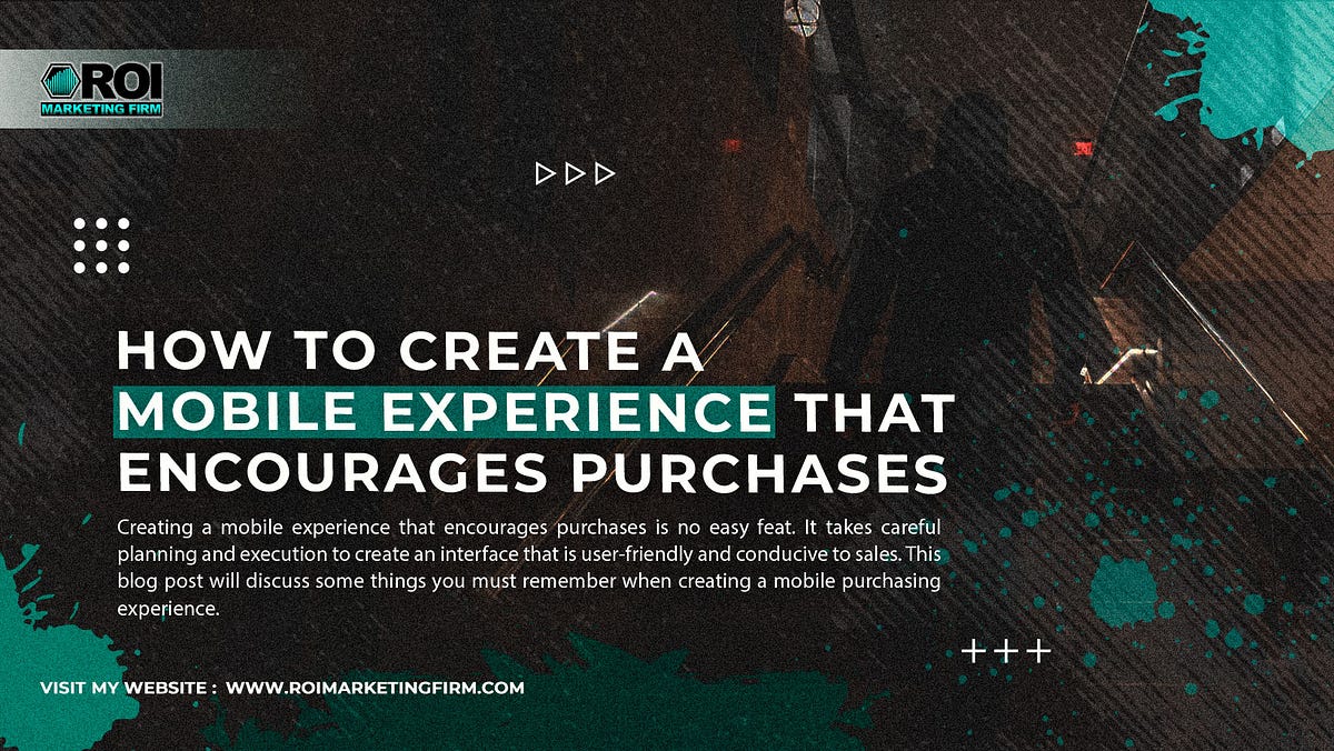 How to Create a Mobile Experience That Encourages Purchases | by Zack ...