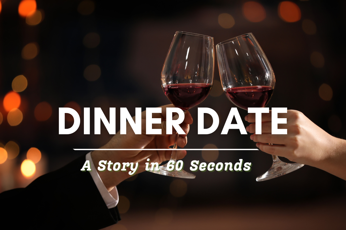 Dinner Date. A story in 60 Seconds | by The 60-Second Story | Medium