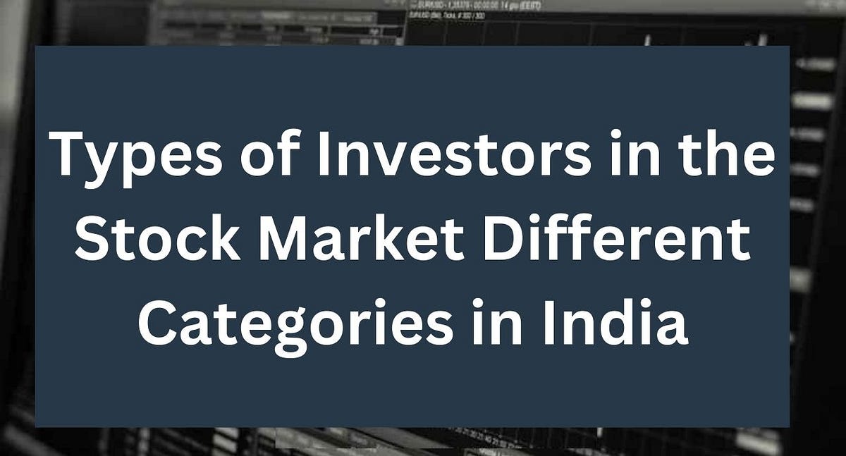Types of Investors in the Stock Market Different Categories in India ...