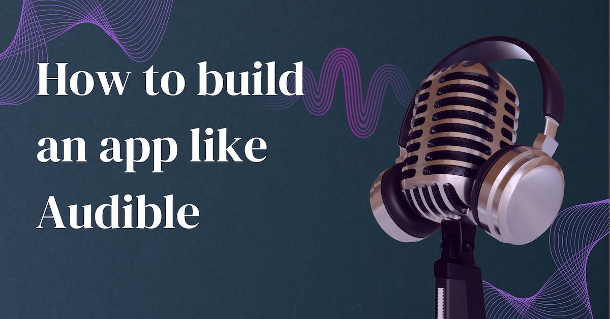 How to build a mobile app like Audible | by Amrit | CitrusLeaf | Medium