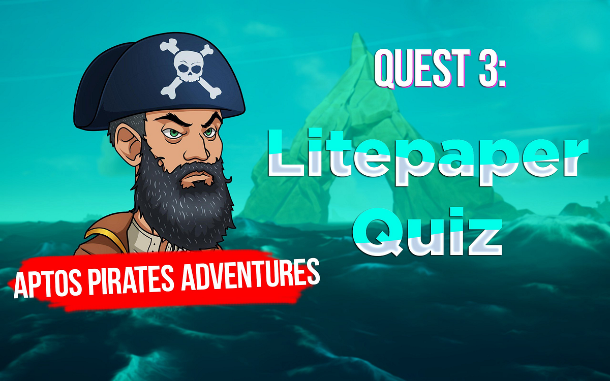 Aptos Pirates Adventures: Quest 3— Litepaper Quiz - Aptos Pirates - Medium