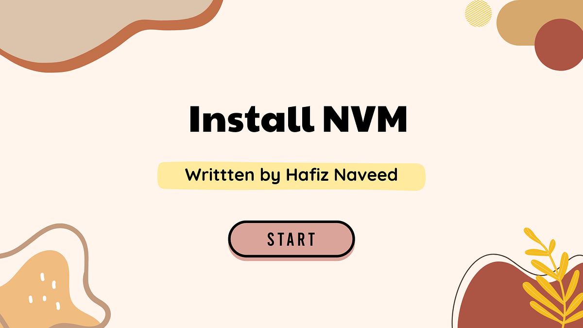 Installation of “NVM”. NVM (Node Version Manager) is primarily… | by Hafiz Naveed | Jun, 2023 ...