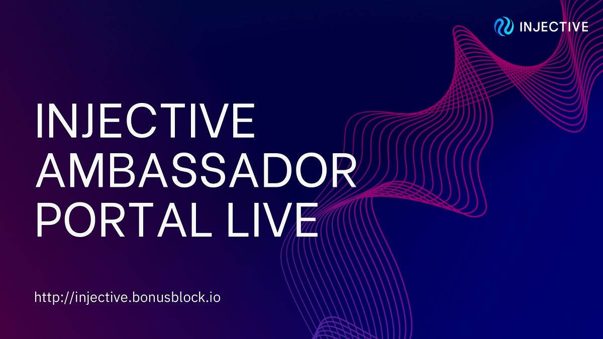 Unveiling the Injective Ambassador Program Portal : Pioneering Web3 Finance Adoption | by Elnass ...
