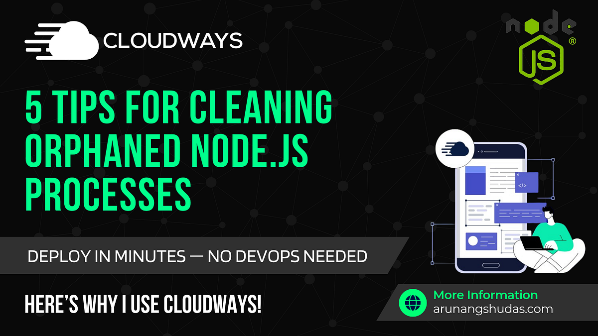 5 Tips for Cleaning Orphaned Node.js Processes | by Arunangshu Das | Medium