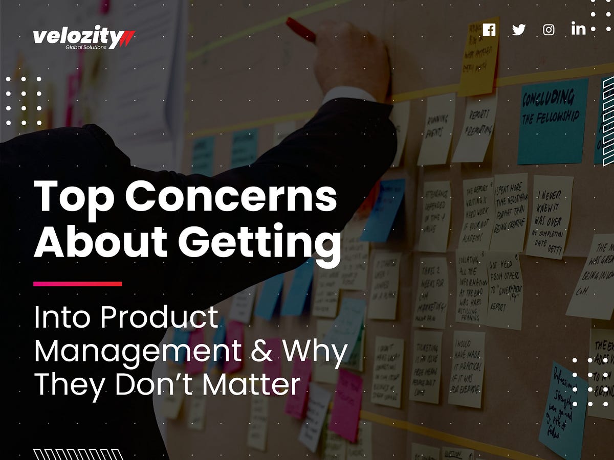 Top Concerns About Getting Into Product Management & Why They Don’t ...