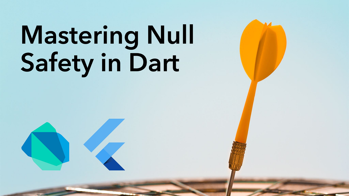 Master Dart Null Safety for Error-Free Flutter Apps | Medium