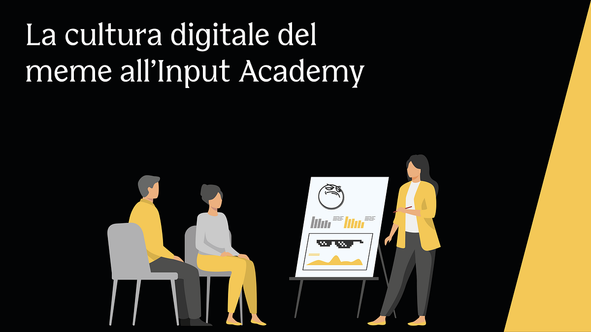 La cultura digitale del meme all’Input Academy | by Blog Inputidea | Medium