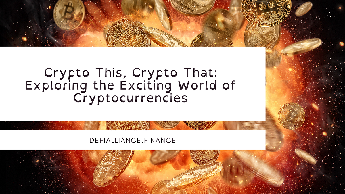 Crypto This, Crypto That: Exploring the Exciting World of ...