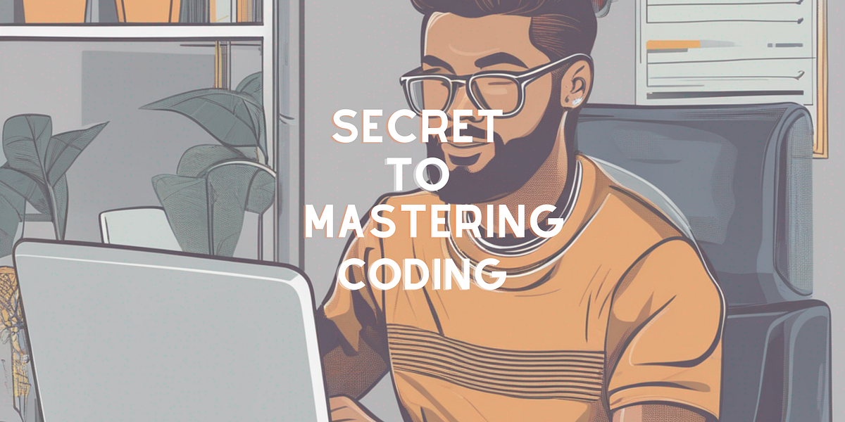 Secrets to Mastering Coding: A Roadmap to Success | by Ismail Oladoja | Nov, 2023 | Medium