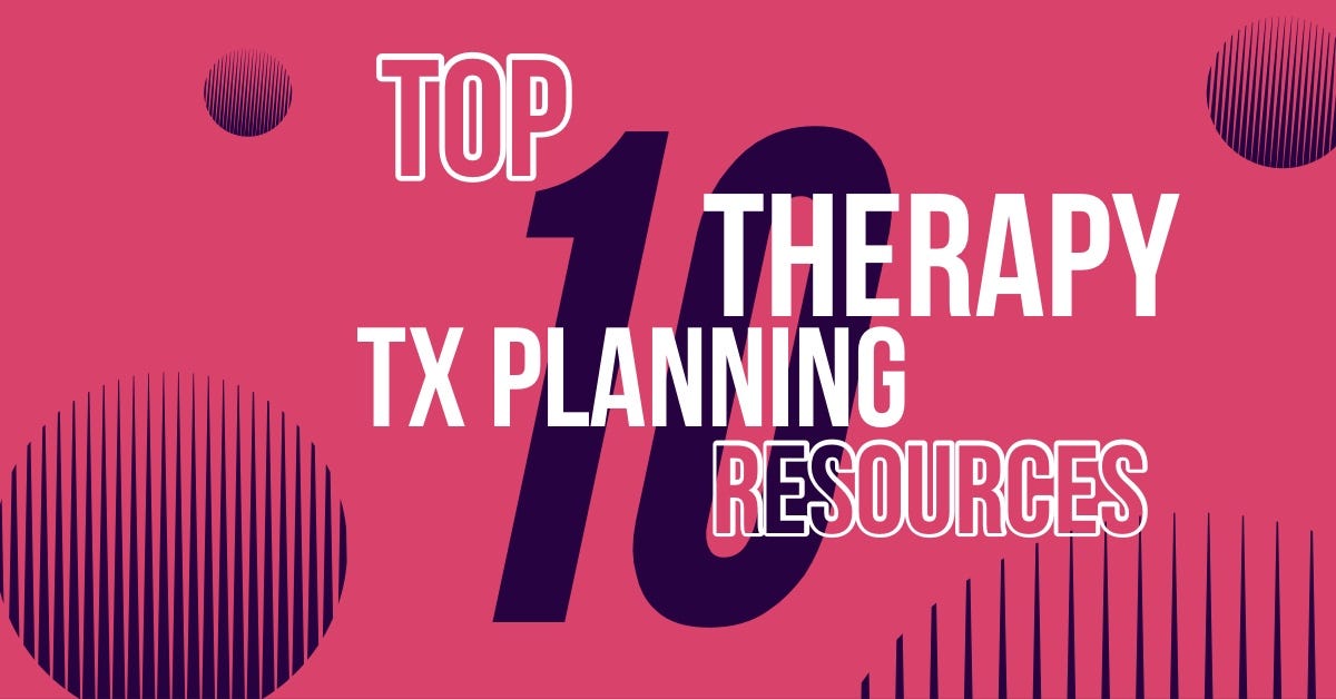 Top 10 Therapy Tx Planning Resources | by Geries Shaheen | Medium