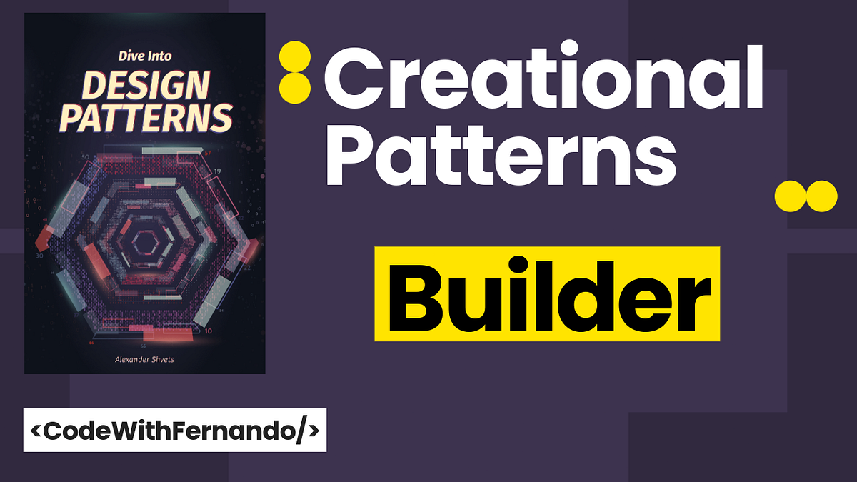 Creational Design Patterns: Builder | by Fernando Salas | Stackademic