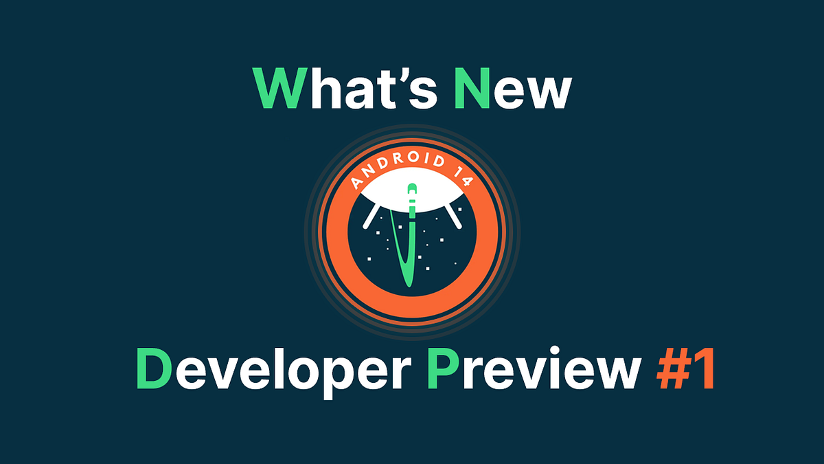 What’s New In Android 14 — A First Look At The New Behavior Changes | by Yanneck Reiß | Tech ...