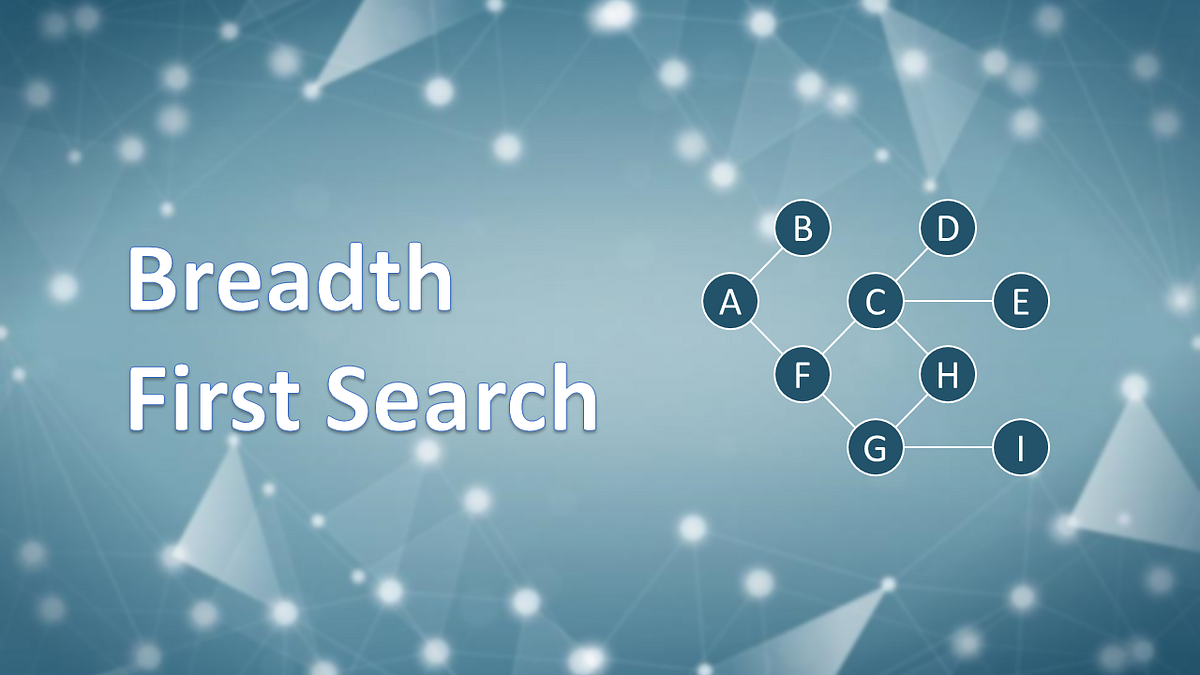 Breadth-first search. In this post, you will learn about the… | by ...