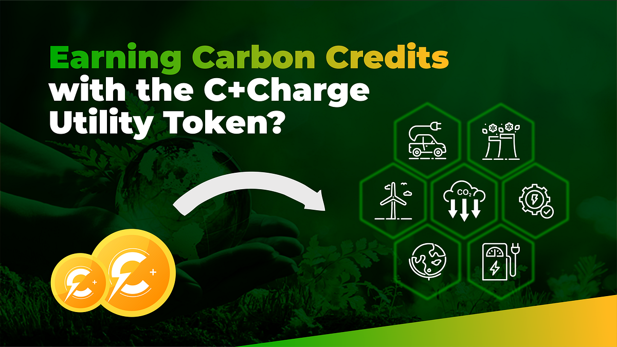 The C+Charge Utility Token- A gateway to enter the Carbon Credit ...