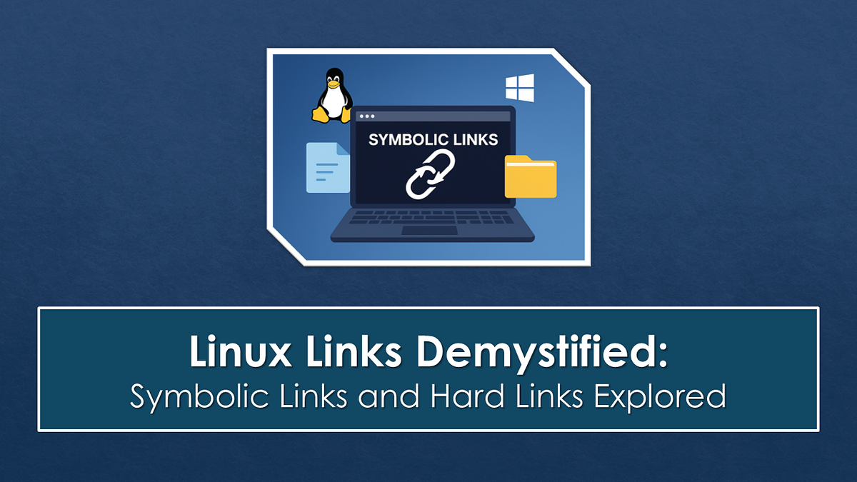 Linux Links Demystified: Symbolic Links and Hard Links Explored | by ...
